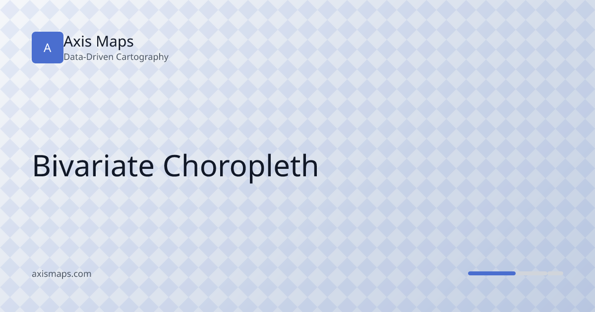 Bivariate Choropleth | Axis Maps