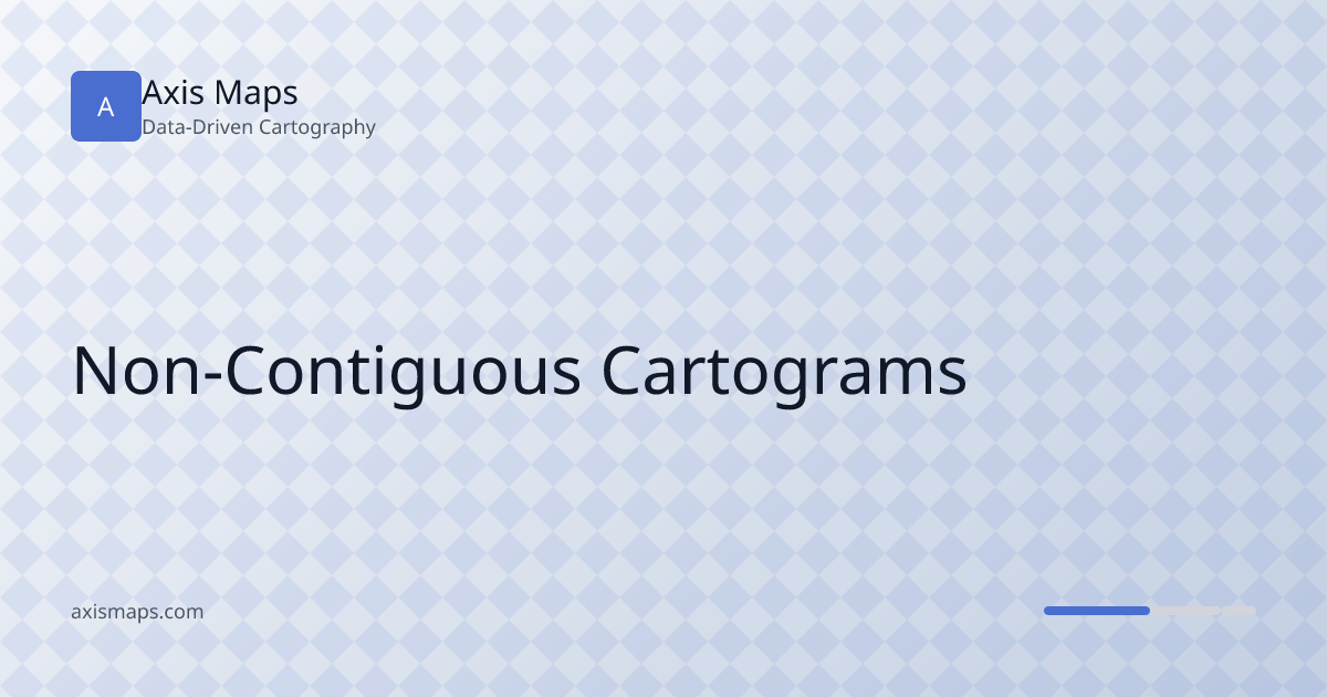 Non-Contiguous Cartograms | Axis Maps